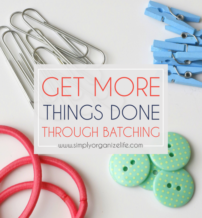 How to Get More Things Done // The Art of Batching | Simply Organize Life